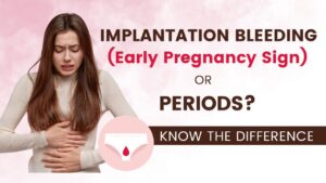Is It Implantation Bleeding (Early Pregnancy Signs) or Period? | How to ...